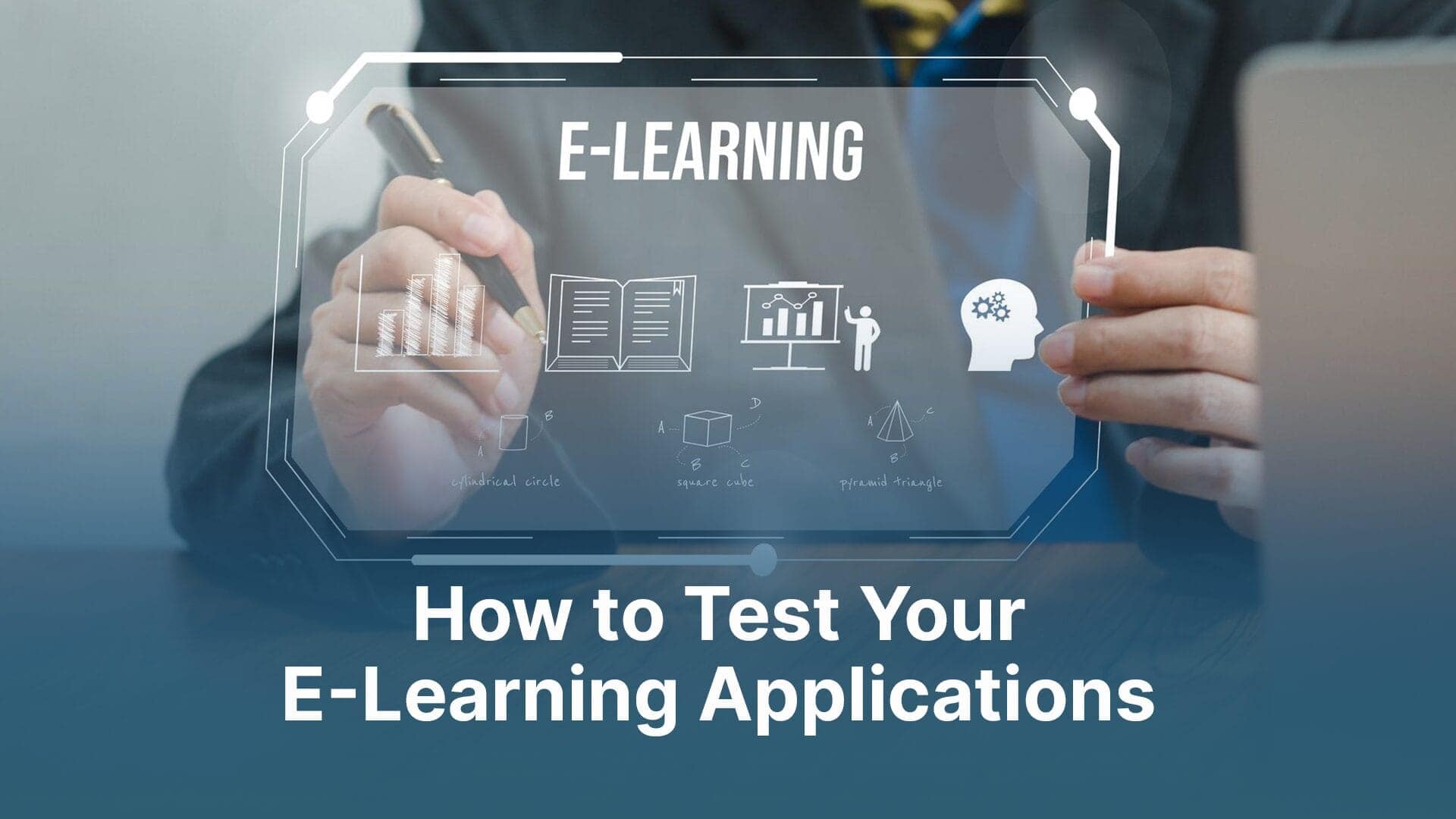 How to Test Your E-Learning Applications | Beta Breakers