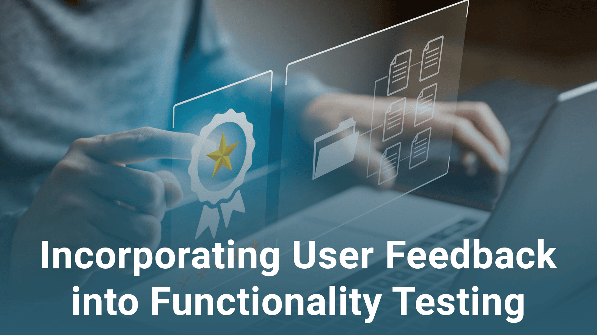 Incorporating User Feedback into Functionality Testing | Beta Breakers