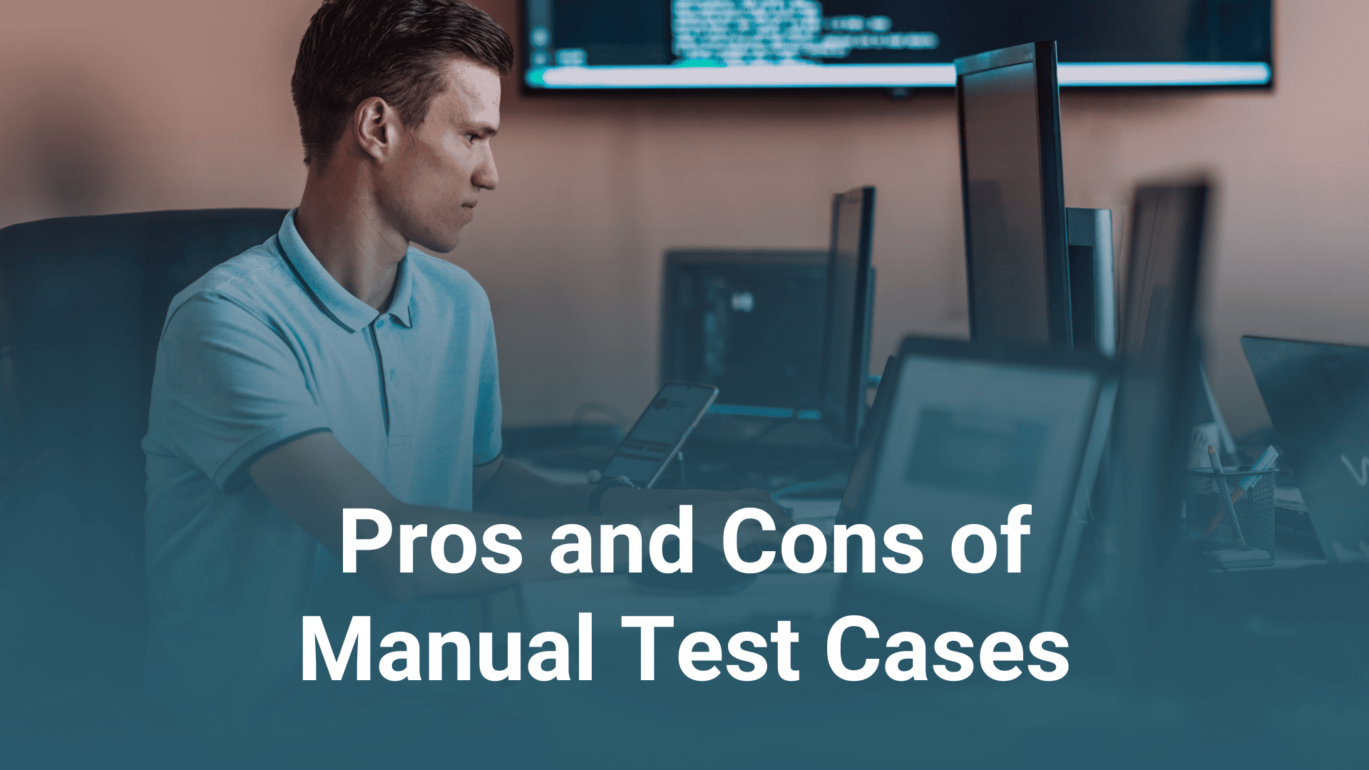 Pros and Cons of Manual Test Cases | Beta Breakers
