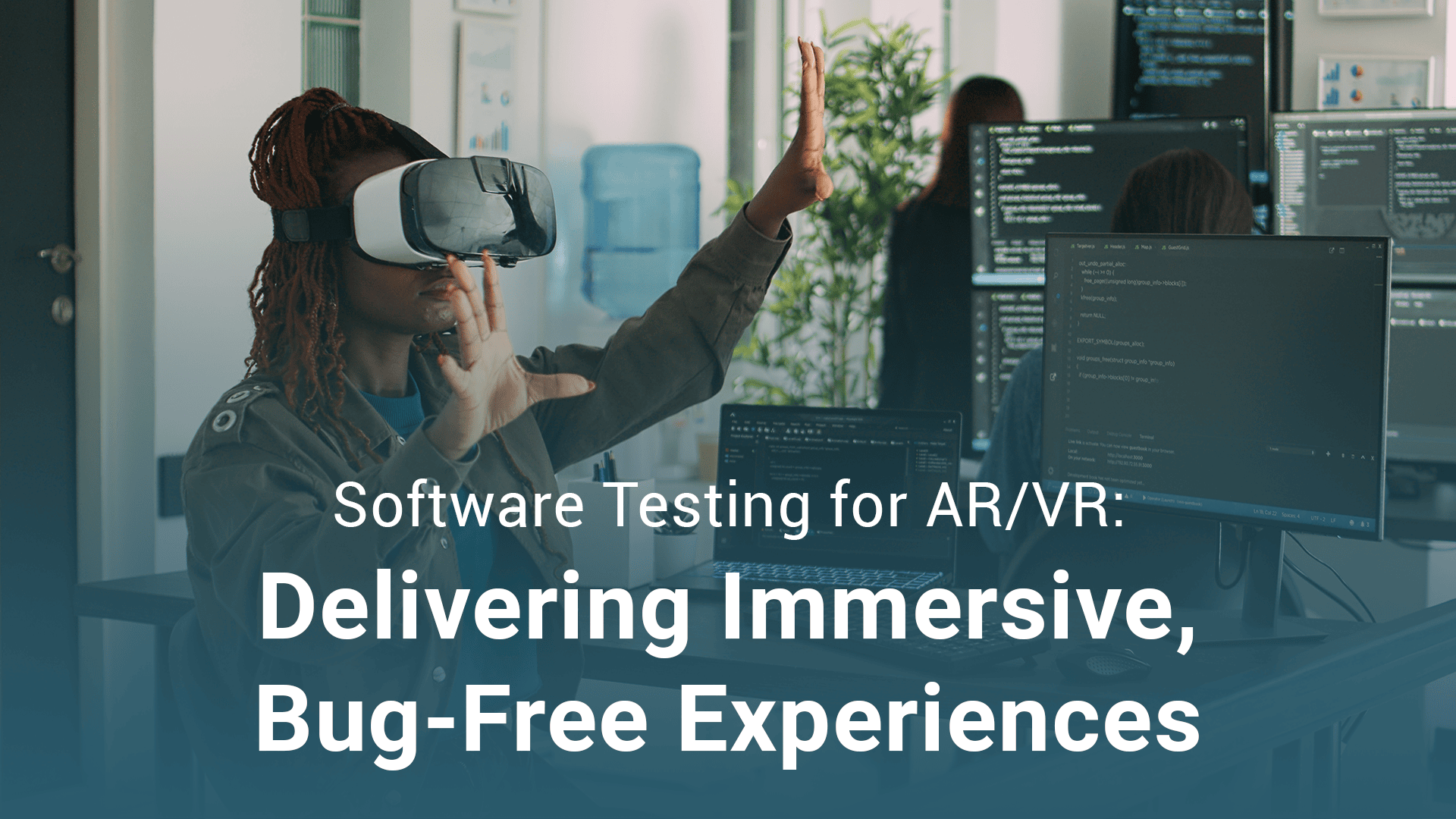 Software Testing for AR/VR: Ensuring Bug-Free Experiences | Beta Breakers