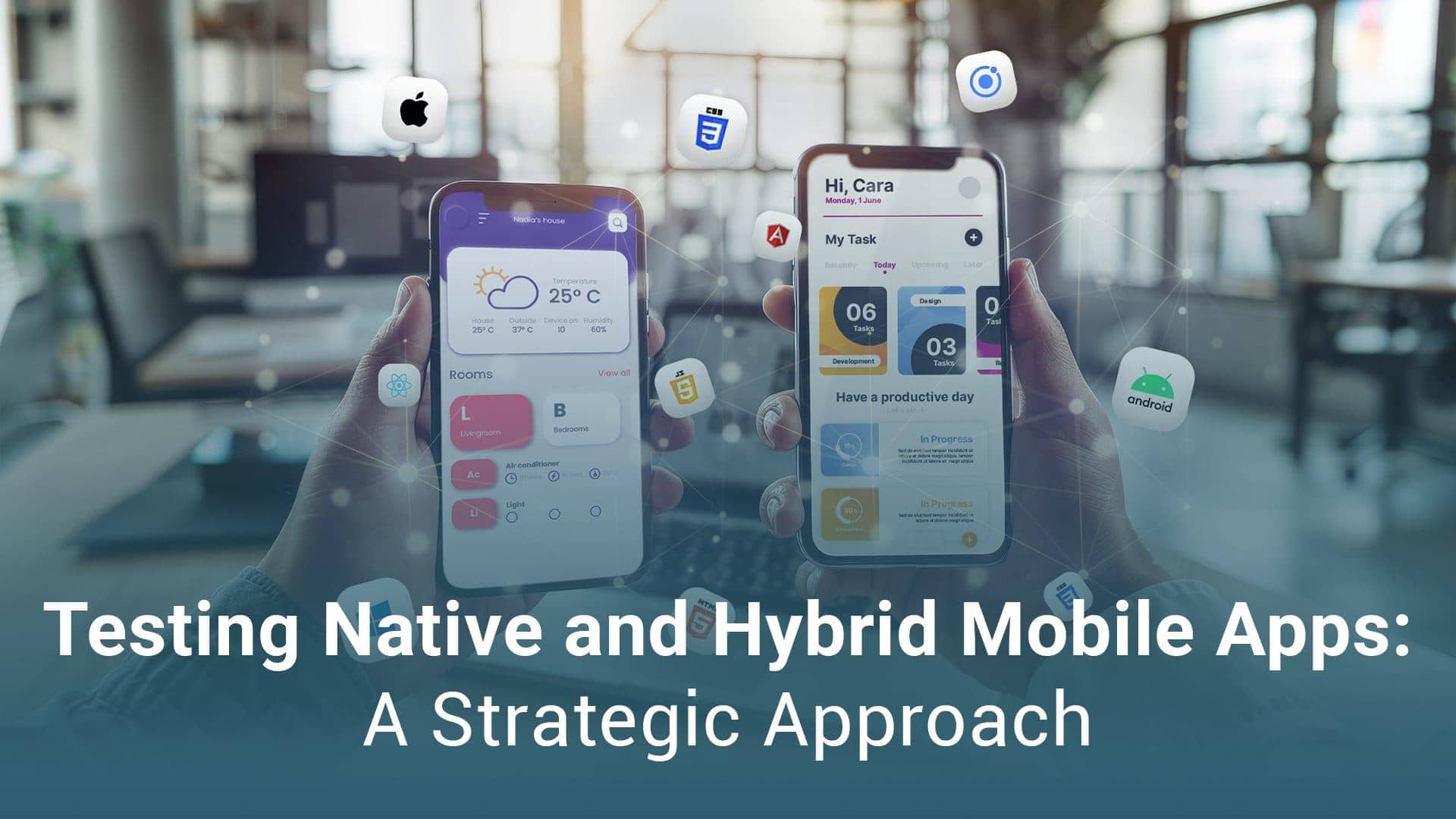 Testing Native and Hybrid Mobile Apps: A Strategic Approach | Beta Breakers