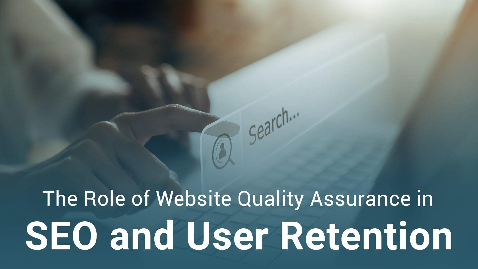The Role of Website Quality Assurance in SEO and User Retention | Beta ...