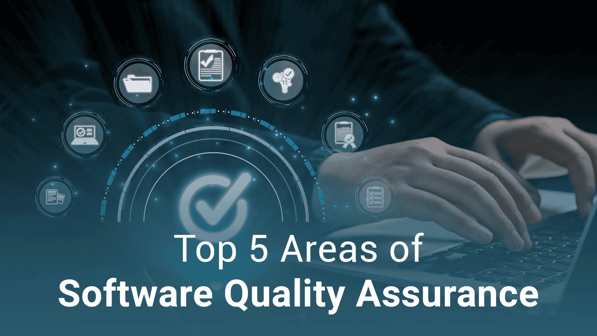Top 5 Areas of Software Quality Assurance | Beta Breakers