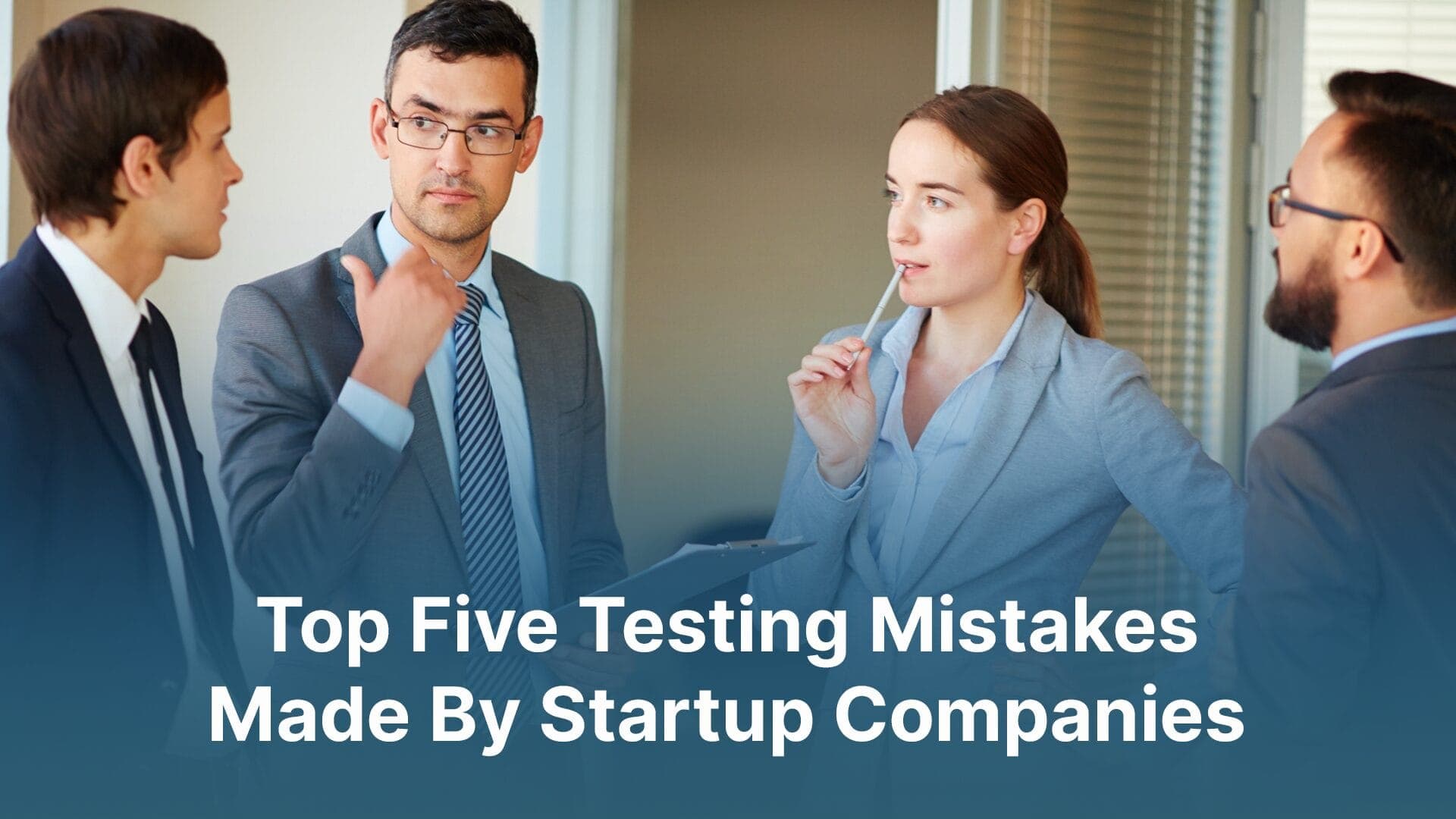 Top Five Testing Mistakes Made By Startup Companies | Beta Breakers