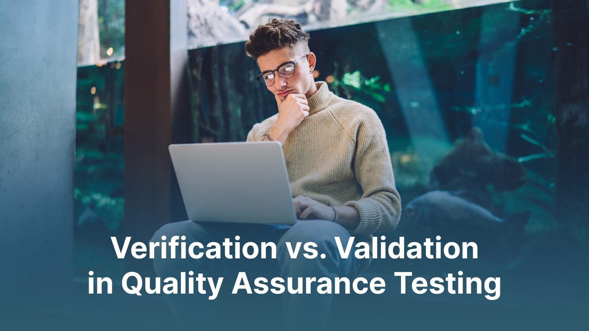 Verification Vs Validation In Quality Assurance Testing Beta Breakers